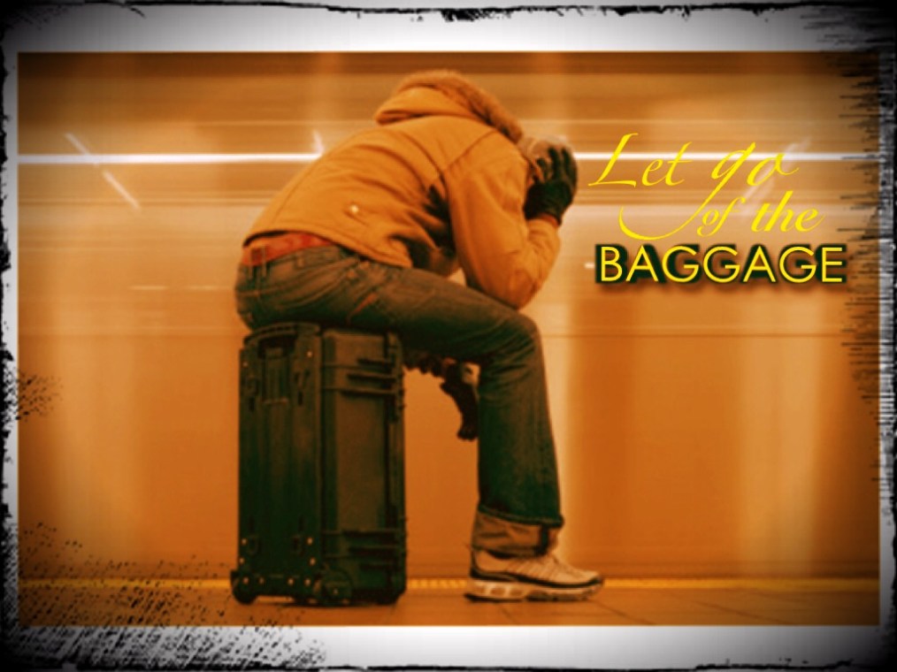 Let Go of the Baggage – “Things that hold you back.” – Pastor's Ponderings